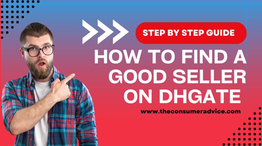 How to Find a Good Seller on DHgate (Step By Step Guide)