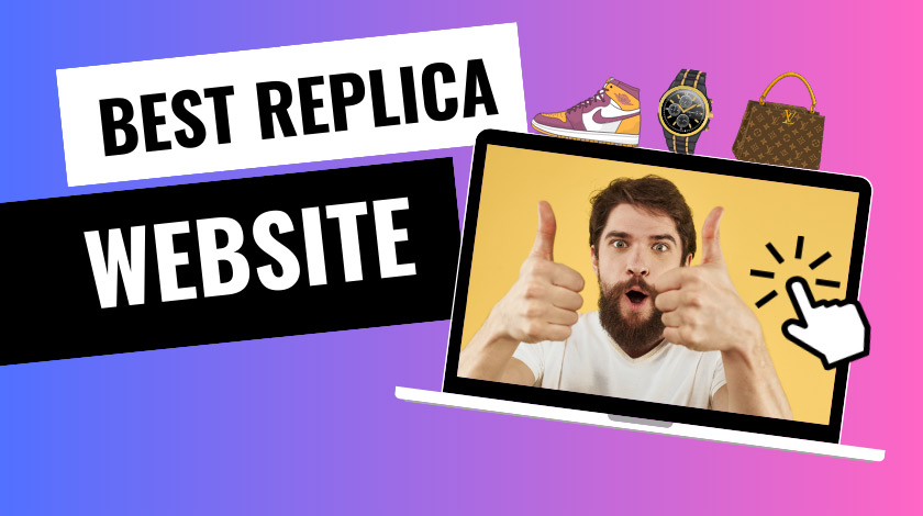 Best Replica Websites | For Personal and Wholesale Business